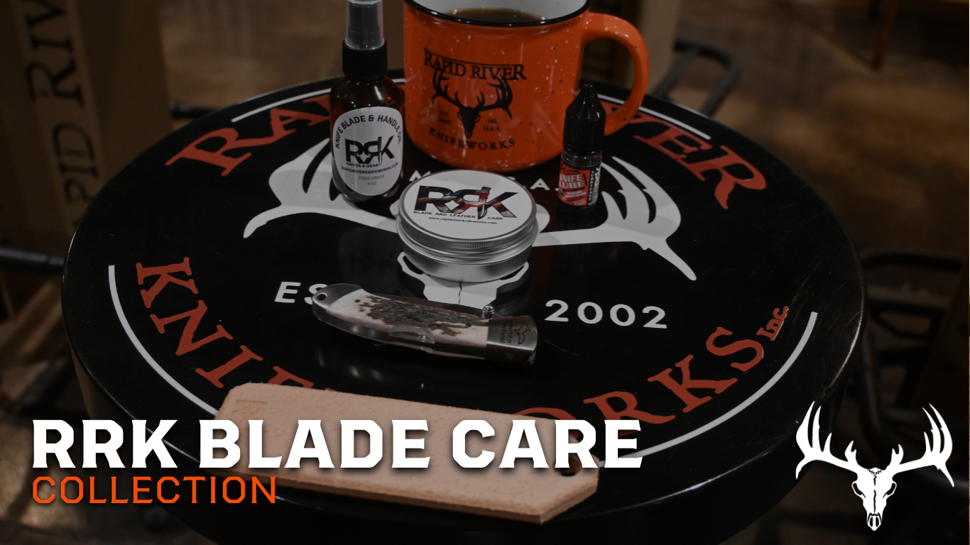 Blade Care – Rapid River Knifeworks